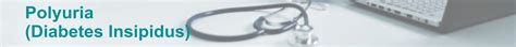 Polyuria Diabetes Insipidus Gajanana