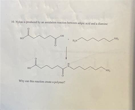 Solved 10 Nylon Is Produced By An Amidation Reaction