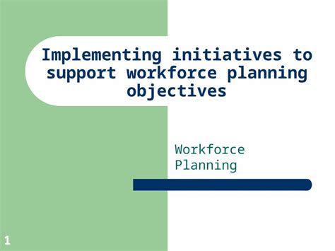 Ppt Implementing Initiatives To Support Workforce Planning Objectives