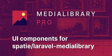 Laravel Media Library Pro V301 Ui Elements Script Nulled Php Scripts