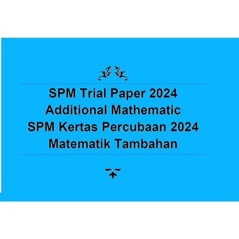 Spm Trial Paper 2024 Additional Mathematic With Answer Sheme Spm Soalan Percubaan 2024