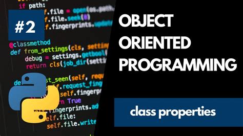 Object Oriented Programming In Python 2 Giving Properties To Classes