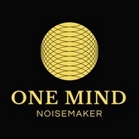 One Mind Noisemaker Youtube