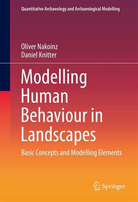 Quantitative Archaeology And Archaeological Modelling Modelling Human