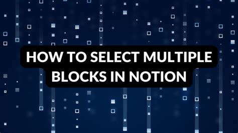 How To Select Multiple Blocks In Notion Create With Notion