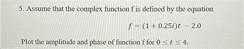 solved assume that the complex function f ﻿is defined by the