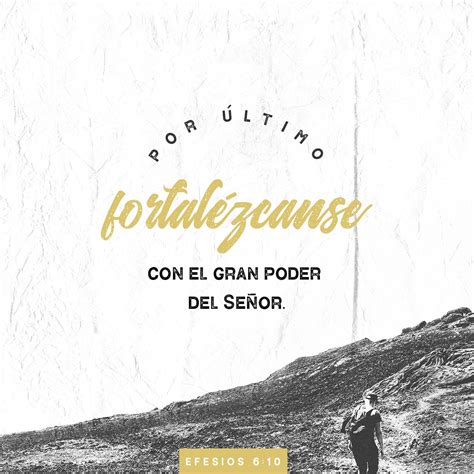 Efesios 6 10 Por Lo Demás Hermanos Míos Fortaleceos En El Señor Y En