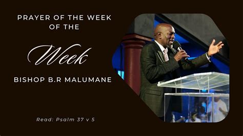 Bishop B R Malumane Prayer Of The Week Plsalm 37 V 25 Youtube