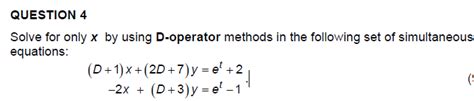Solved Solve For Only X By Using D Operator Methods In The