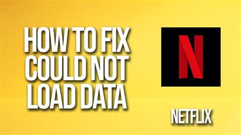 How To Fix Netflix Could Not Load Data Youtube