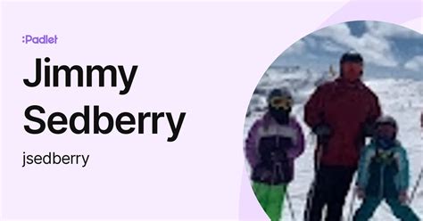 Jimmy Sedberry Jsedberry Profile Padlet