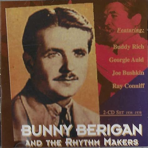 Bunny Berigan And The Rhythm Makers Bunny Berigan And The Rhythm