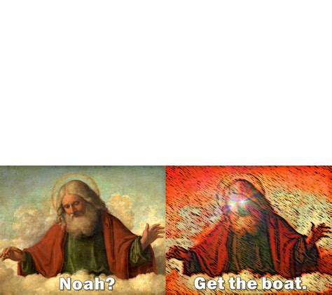 Noah Get The Boat Blank Template Imgflip Noah Get The Boat Blank Template Imgflip