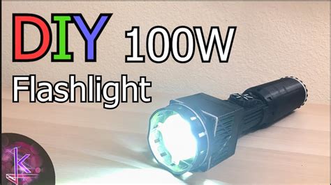 Diy Compact 100w Flashlight 10000 Lumens Max Youtube