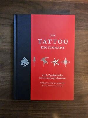 The Tattoo Dictionary An Az Guide To The Secret Language Of Tattoos