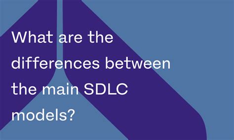What Are The Differences Between The Main Sdlc Models • Miyagami Amst