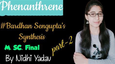 Phenanthrene Part 2 Bardhan Senguptas Synthesis Preparation Of Phenanthrene Youtube