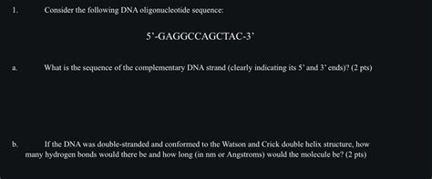 Solved 1 Consider The Following Dna Oligonucleotide Sequ Solved 1 Consider The Following Dna Oligonucleotide Sequ