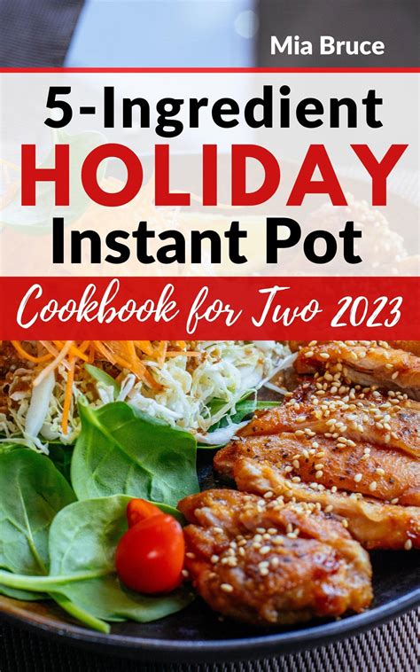 5 ingredient holiday instant pot cookbook for two 2023 fast and