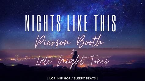 Pierson Booth X Late Night Tones Nights Like This 🌃 [lofi Hip Hop
