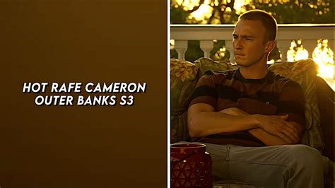 Hot Rafe Cameron Outer Banks S3 Logoless 1080p Youtube