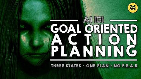 Ai 101 Building The Ai Of Fear With Goal Oriented Action Planning