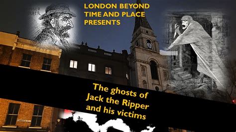 The Ghosts Of Jack The Ripper And His Victims Updated Version With