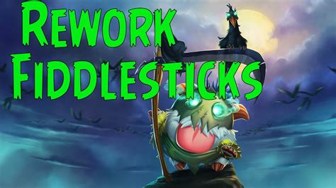 Rework Fiddlesticks League Of Legends Youtube