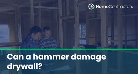 Can A Hammer Damage Drywall