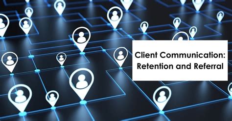 Client Communication Retention And Referral