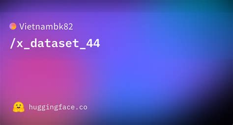 Vietnambk82xdataset44 · Datasets At Hugging Face