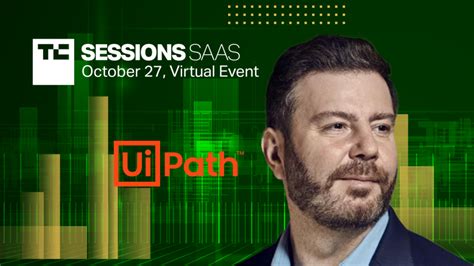 Uipath Ceo Daniel Dines Is Coming To Tc Sessions Saas To Talk Rpa And