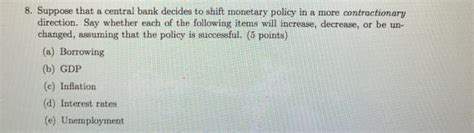 Solved 8 Suppose That A Central Bank Decides To Shift