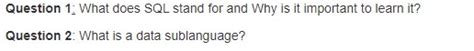 Solved Question 1 What Does Sql Stand For And Why Is It