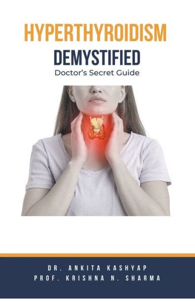 Hyperthyroidism Demystified Doctors Secret Guide By Dr Ankita