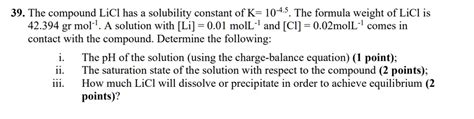 39 The Compound Licl Has A Solubility Constant Of K