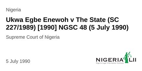 Ukwa Egbe Enewoh V The State Sc 227 1989 [1990] Ngsc 48 5 July 1990 Nigerialii