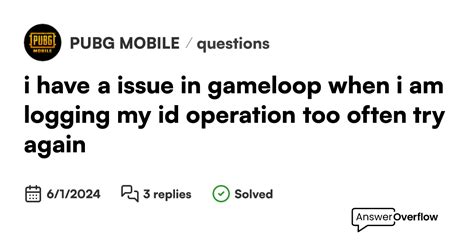 I Have A Issue In Gameloop When I Am Logging My Id Operation Too