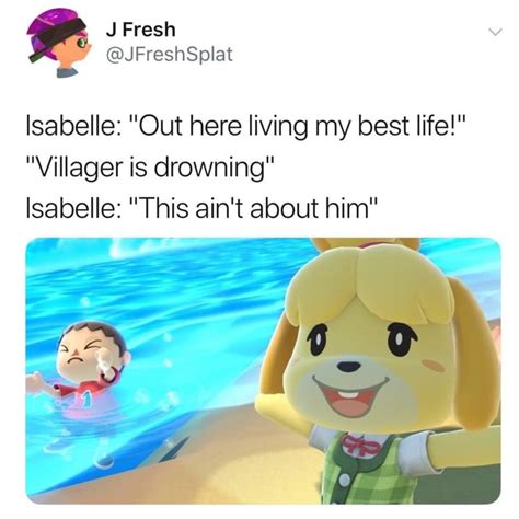 Isabelle Out Here Living My Best Life Villager Is Drowning