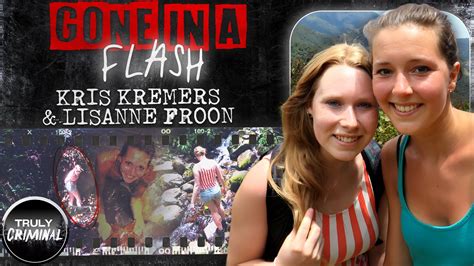 Gone In A Flash The Disappearance Of Kris Kremers And Lisanne Froon
