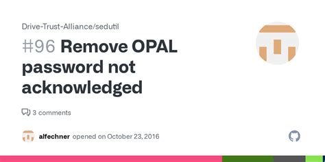 Remove Opal Password Not Acknowledged · Issue 96 · Drive Trust Alliance Sedutil · Github