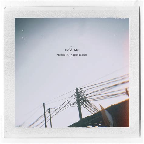 ‎apple Music 上michael Fk的专辑《hold Me Feat Liam Thomas Single》