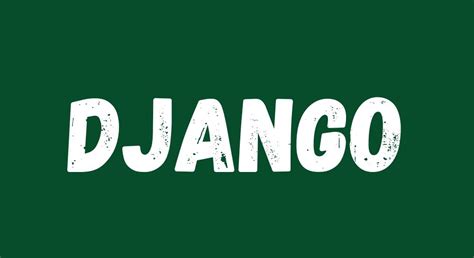 Why Django Reigns Supreme Among Python Developers Hackerpost Dot In