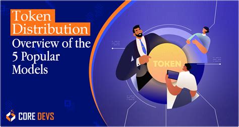 Token Distribution Overview Of The Popular Models Core Devs Ltd