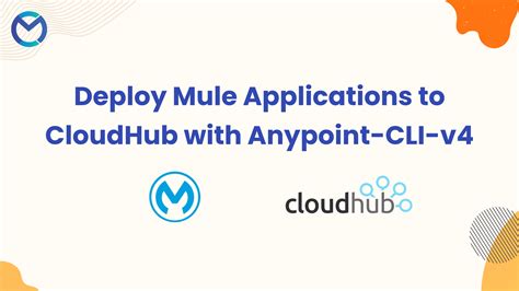 Deploy Mule Applications To Cloudhub With Anypoint Cli V4