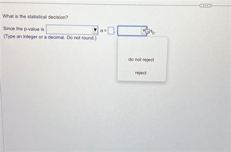 Solved Of Significance What Is The Statisvical Decision