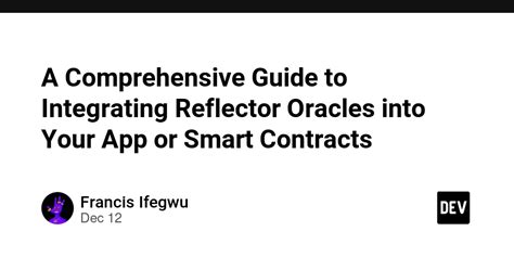 A Comprehensive Guide to Integrating Reflector Oracles into Your App or Smart Contracts - DEV ...
