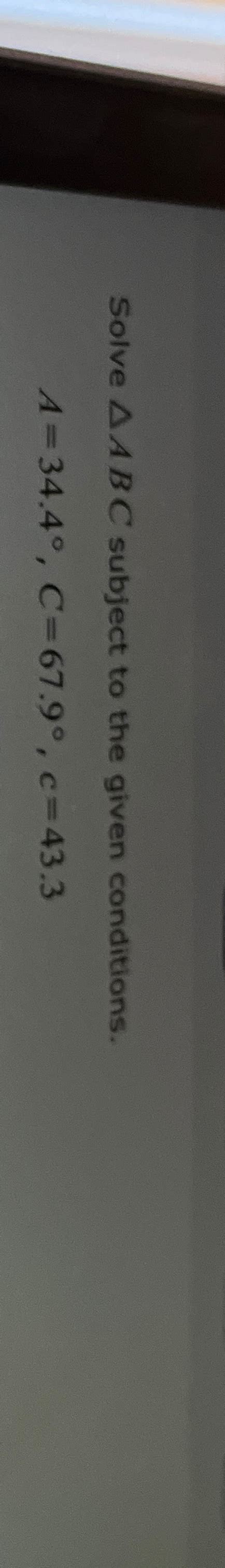 Solved Solve Abc ﻿subject To The Given