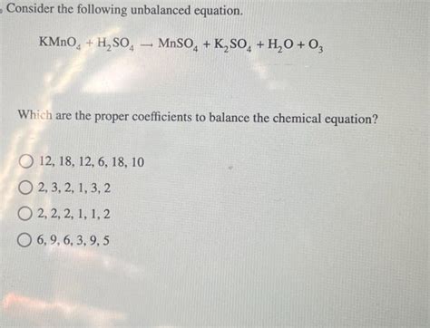 Solved 5 Consider The Following Unbalanced Equation Kmno4