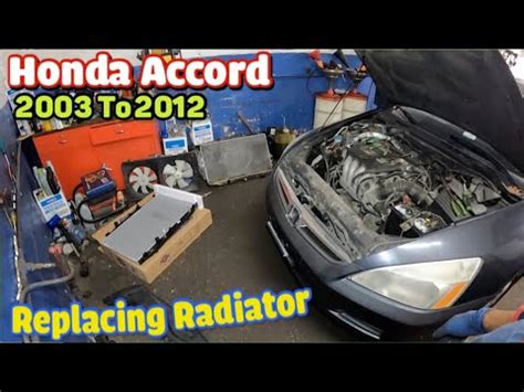 How To Replace Radiator On Honda Accord 2003 To 2012 Over Heating Fix